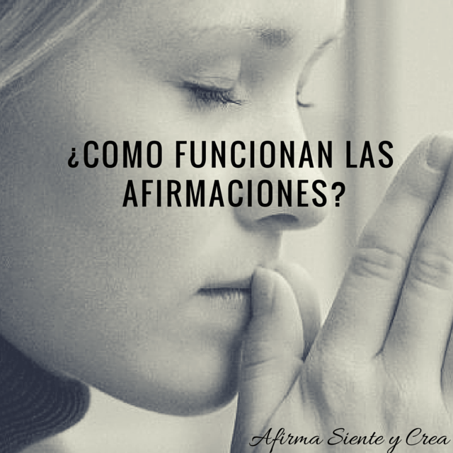 Afirma Siente y Crea – Afirmaciones para crear la vida que deseas